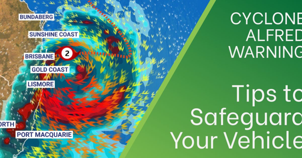 Cyclone Alfred Warning: How To Safeguard Your Vehicle - Alliance Leasing